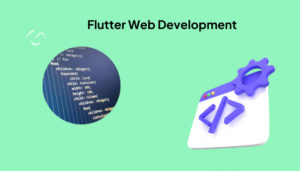 7 Top Flutter Web Tips for Faster,Better Development: Expert Guide