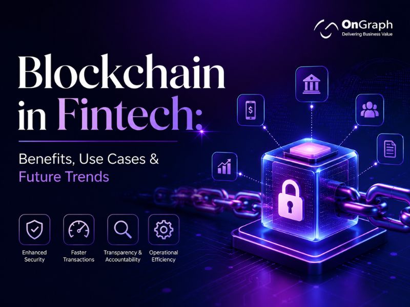 Blockchain in Fintech: Benefits, Use Cases & Future Trends